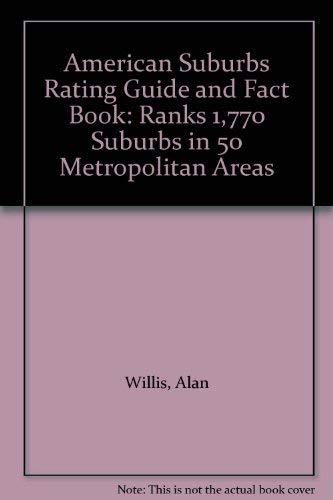 American Suburbs Rating Guide and Fact Book: Ranks 1,770 Suburbs in 50 ...
