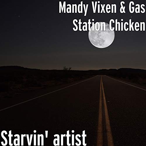 Amazon MusicでMandy Vixen & Gas Station ChickenのStarvin' artistを再生する