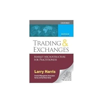 FAST SHIP - LARRY HARRIS 1e Trading and Exchanges.. Microstructure D82 ...