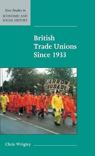 British Trade Unions since 1933 (New Studies in Economic and Social ...