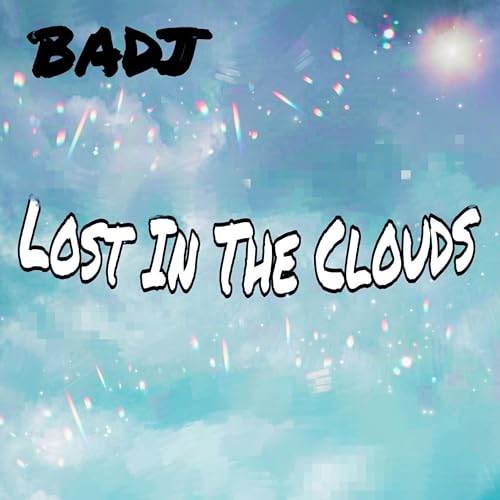 Écouter Lost in the clouds de badj sur Amazon Music Unlimited