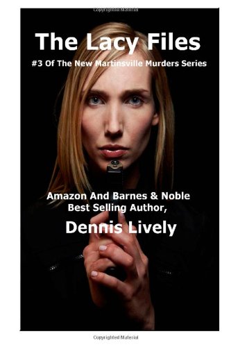 The Lacy Files; #3 Of The New Martinsville Murders Series: Lively ...