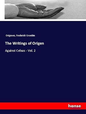 Amazon.co.jp: The Writings of Origen: Against Celsus - Vol. 2 ...
