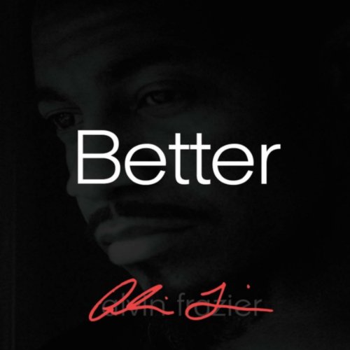 Amazon.com: Better : Alvin Frazier: Digital Music