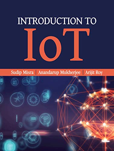 Introduction to IoT eBook : Misra, Sudip, Mukherjee, Anandarup, Roy ...
