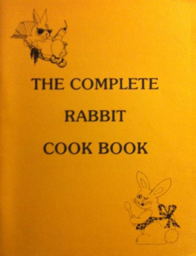 The complete rabbit cook book: Manteris, Jimmy: Amazon.com: Books