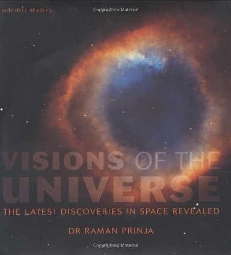 Visions of the Universe: The Latest Discoveries in Space Revealed ...