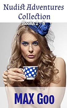 Nudist Adventures Collection eBook : Goo, Max: Amazon.ca: Kindle Store