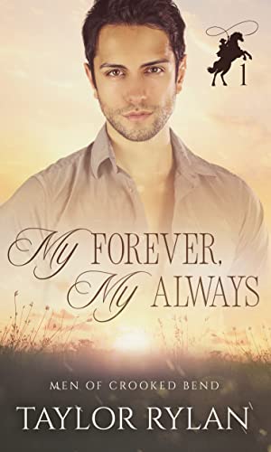 My Forever, My Always: Men of Crooked Bend Book 1 - Kindle edition by ...