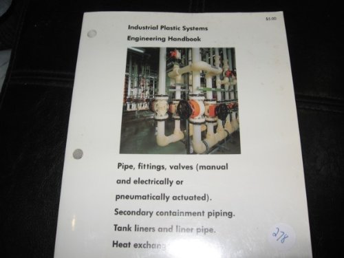 INDUSTRIAL PLASTIC SYSTEMS ENGINEERING HANDBOOK; PIPE , FITTINGS ...