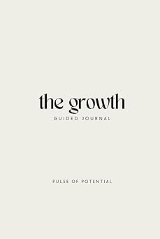 Limited Edition The Growth Guided Journal from Pulse of Potential ...