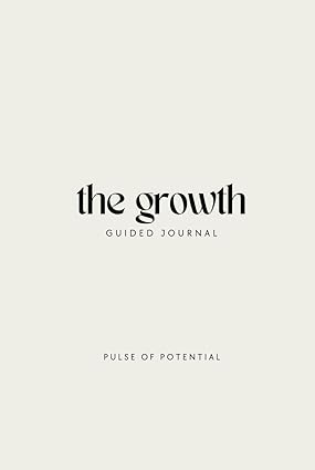 Limited Edition The Growth Guided Journal from Pulse of Potential ...
