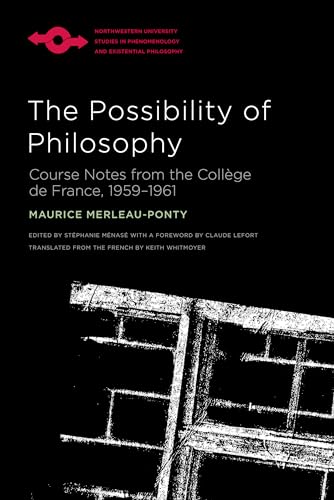 The Possibility of Philosophy: Course Notes from the Collège de France ...