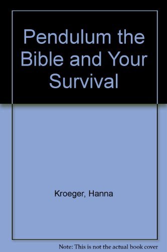 Pendulum the Bible and Your Survival: Kroeger, Hanna: 9789991049311 ...