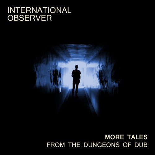 Écouter More Tales from the Dungeons of Dub de International Observer ...