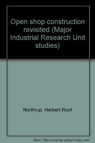Open shop construction revisited (Major Industrial Research Unit ...