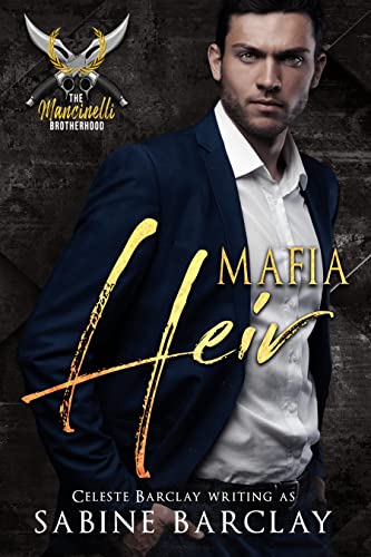 Mafia Heir (The Mancinelli Brotherhood Book 1) - Kindle edition by Barclay, Sabine, Barclay ...