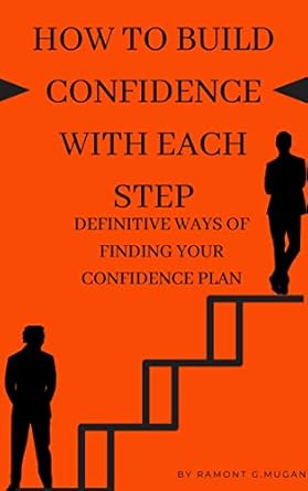Amazon.com: HOW TO BUILD CONFIDENCE WITH EACH STEP: Definitive Ways of ...