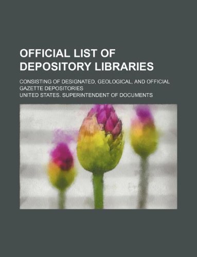 Official List of Depository Libraries; Consisting of Designated ...