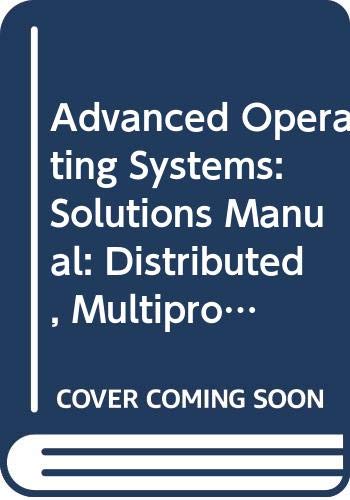 Buy Solutions Manual (Advanced Operating Systems: Distributed ...