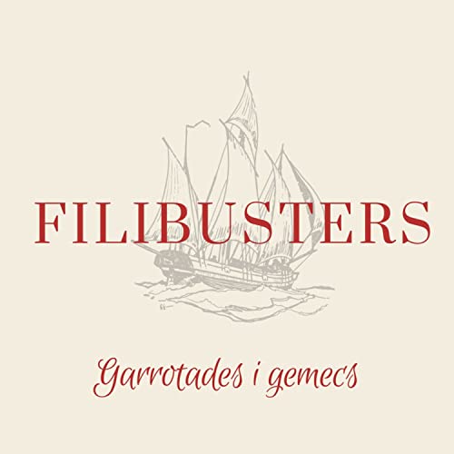 Play Garrotades i gemecs by Filibusters on Amazon Music