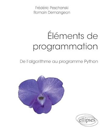 Éléments de programmation - De l'algorithme au programme Python eBook : Demangeon, Romain ...