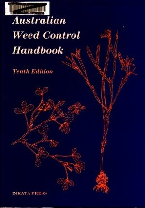 Australian Weed Control Handbook, 10th Edition: PARSON J. M. ET.AL ...