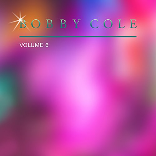 Amazon.com: Bobby Cole, Vol. 6 : Bobby Cole: Digital Music