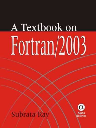 Amazon.com: A Textbook on Fortran, 2003: 9781842654798: Ray, Subrata: Books