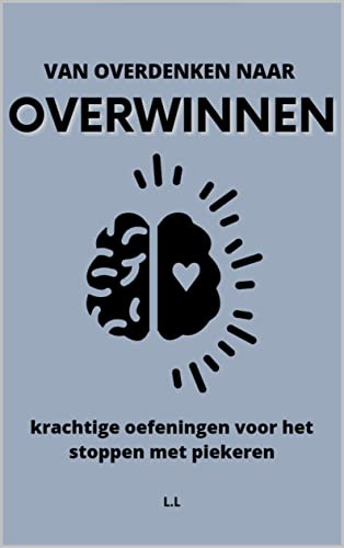 van overdenken naar overwinnen: krachtige oefeningen voor het stoppen ...