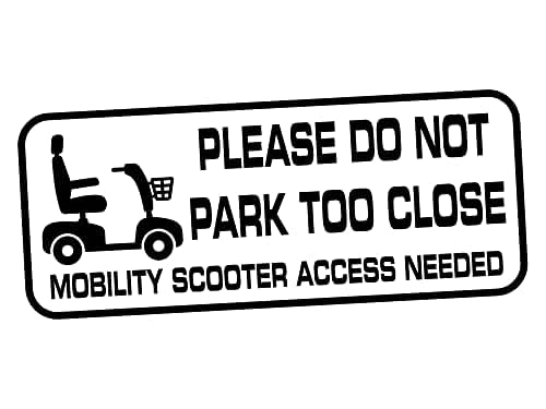 Mobility Scooter Car Van Vehicle Sticker Please Do Not Park Too Close ...