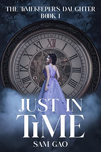 Just In Time (the Timekeeper's Daughter Saga Book 1) eBook : Gao, Sam: Amazon.in: Kindle Store