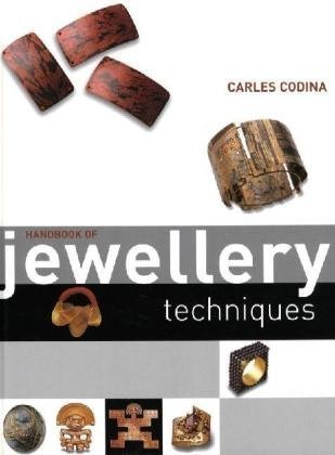Handbook of Jewellery Techniques by Carles Codina (2007-07-30): Carles ...