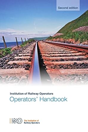 Operators' Handbook - Second Edition: Institution of Railway Operators ...
