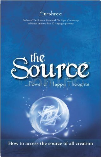 The Source: Power Of Happy Thoughts: Sirshree: 9788184152814: Amazon ...