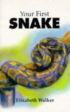 Your First Snake: Walker, Elizabeth: 9781852790479: Amazon.com: Books