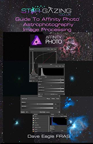 Star-Gazing guide to Affinity Photo Astrophotography Image Processing guide: Eagle, Mr Dave ...