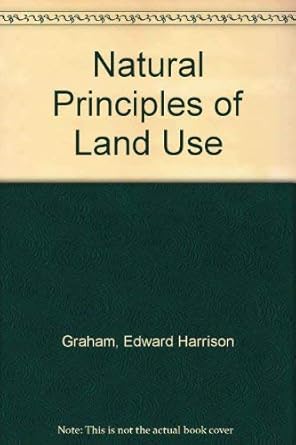 Natural Principles of Land Use : Graham, Edward Harrison: Amazon.in: Books