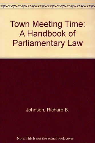 Town Meeting Time: A Handbook of Parliamentary Law: Massachusetts ...