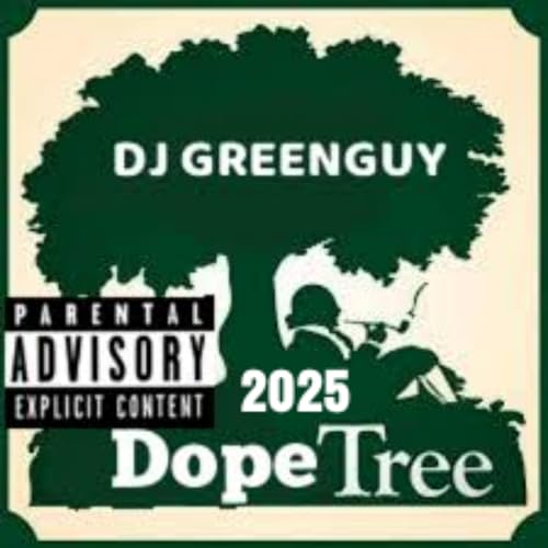 Play 2025 Dope Tree by DJ Greenguy on Amazon Music Unlimited ...