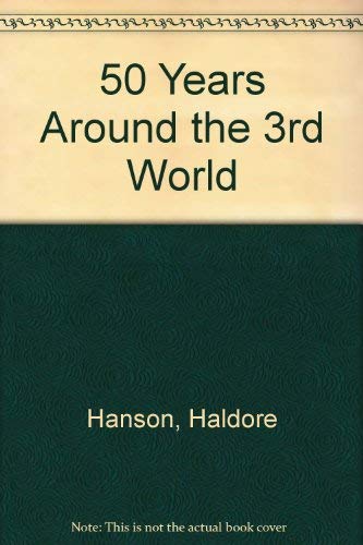 50 Years Around the 3rd World: Hanson, Haldore: 9780870340819: Amazon ...