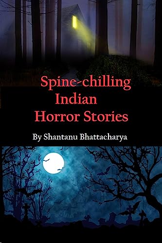 Amazon.com: Spine-chilling Indian Horror Stories eBook : Bhattacharya, Shantanu: Books