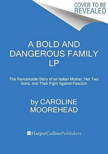 Buy A Bold and Dangerous Family: The Remarkable Story of an Italian ...