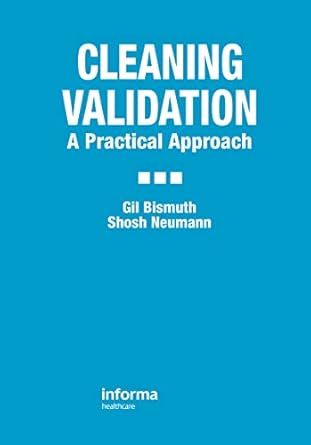 Cleaning Validation: A Practical Approach: 9781574911084: Medicine ...