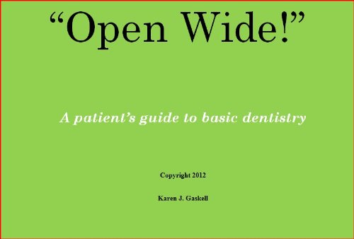 “Open Wide!” A patient’s guide to basic dentistry eBook : Gaskell ...