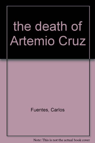 the death of Artemio Cruz: Carlos Fuentes: Amazon.com: Books