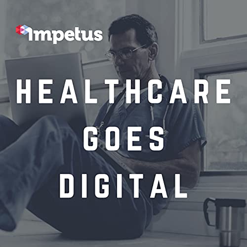 Healthcare Goes Digital : Impetus Digital: Amazon.in: Audible Books ...