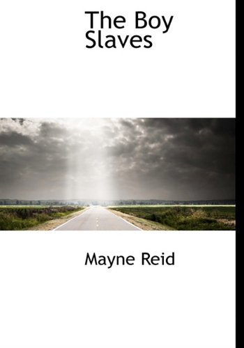 Amazon.co.jp: The Boy Slaves : Reid, Captain Mayne: 洋書