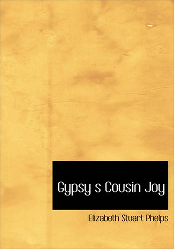 Amazon.com: Gypsy s Cousin Joy: 9781426497759: Phelps, Elizabeth Stuart ...
