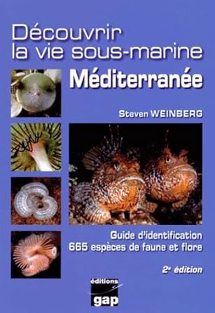 Découvrir la vie sous-marine Méditerranée: Guide d'identification, 665 ...